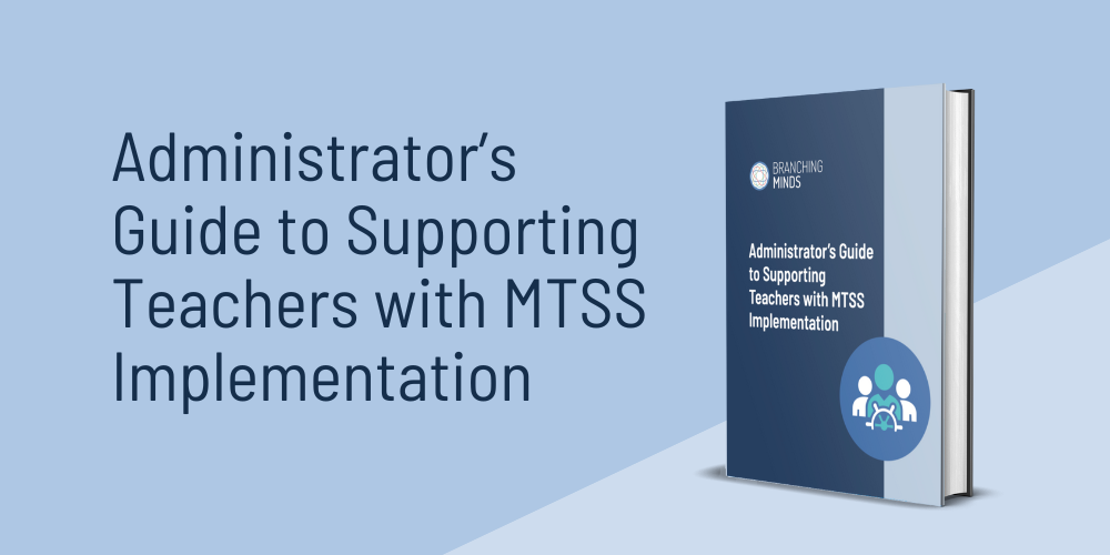 MTSS Software | Branching Minds | Achieve Alignment & Increase Engagement